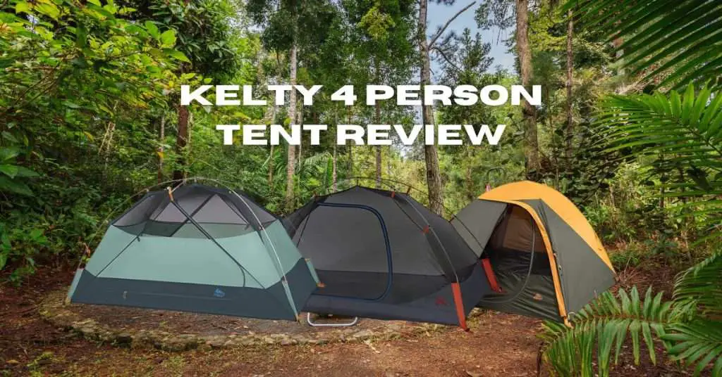 Kelty 4 Person Tent Review: We Deep Dive Into Our Top Picks 2026 ...