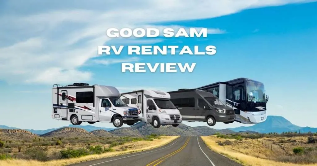 Good Sam RV Rentals Review: Pros & Cons Revealed 2025 | Agile Camping
